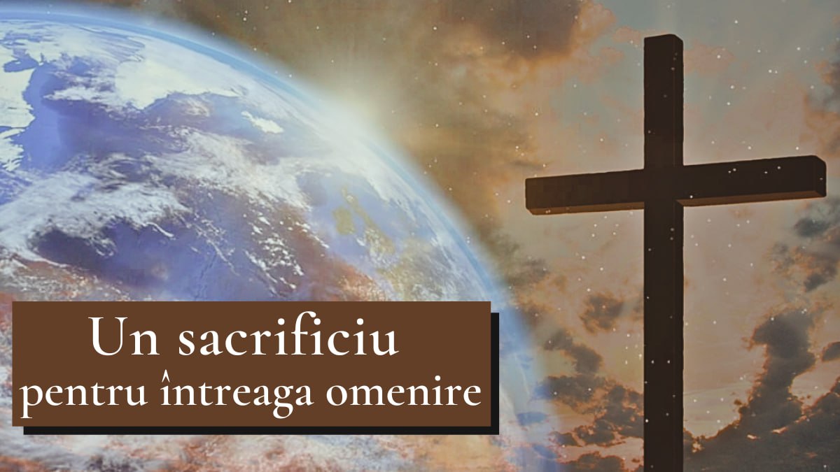 Un sacrificiu pentru întreaga omenire – Trezire Azi